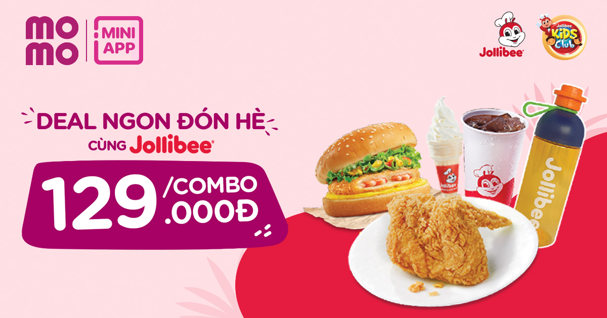 Jollibee đãi ngàn deal hè thịnh soạn - Đặt ngay combo chỉ 129K trên ...