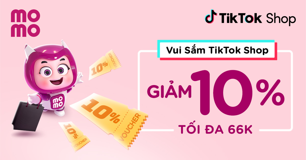 TikTok Shop tuổi mới: MoMo giảm 10% đến 66.000Đ, mua trước trả sau với ...
