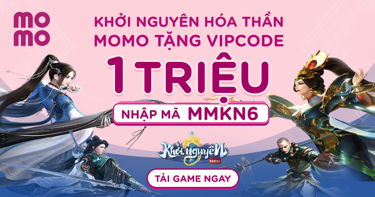 Kiệt tác độc bản vượt thời gian Khởi Nguyên Mobile cùng MoMo tặng người ...