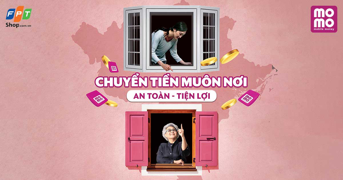 MoMo x FPT Shop: Chuyển tiền muôn nơi - An toàn, Tiện lợi