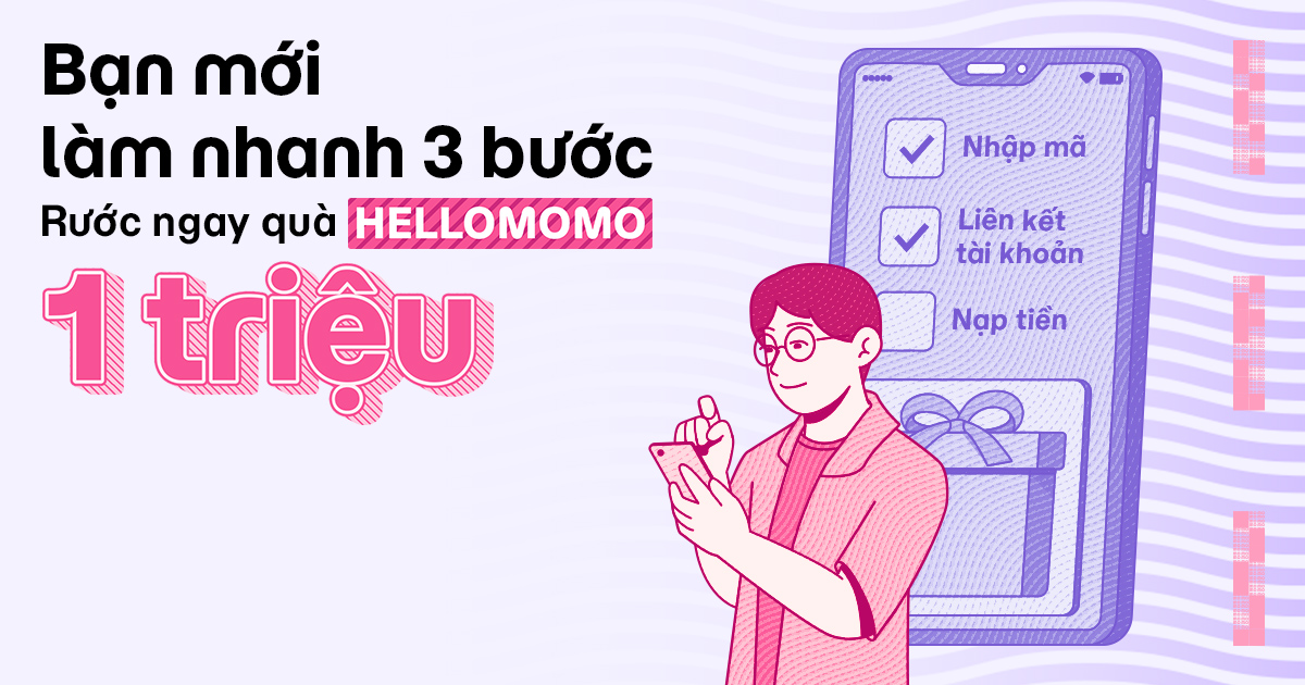 Nhập HELLOMOMO: Bạn mới nhận quà làm quen 1 triệu