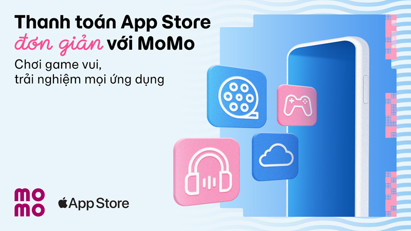 Thanh toán App Store qua MoMo: Nhanh - Nhiều ưu đãi