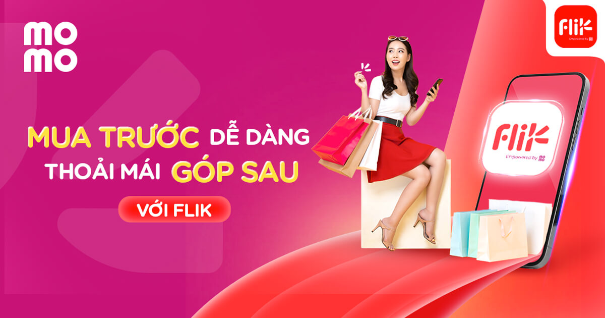 Trả Góp Flik - Mua trước góp sau 0% dễ dàng
