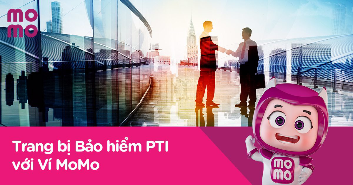 Thanh toán Bảo hiểm PTI online an toàn, tiện lợi với Ví MoMo