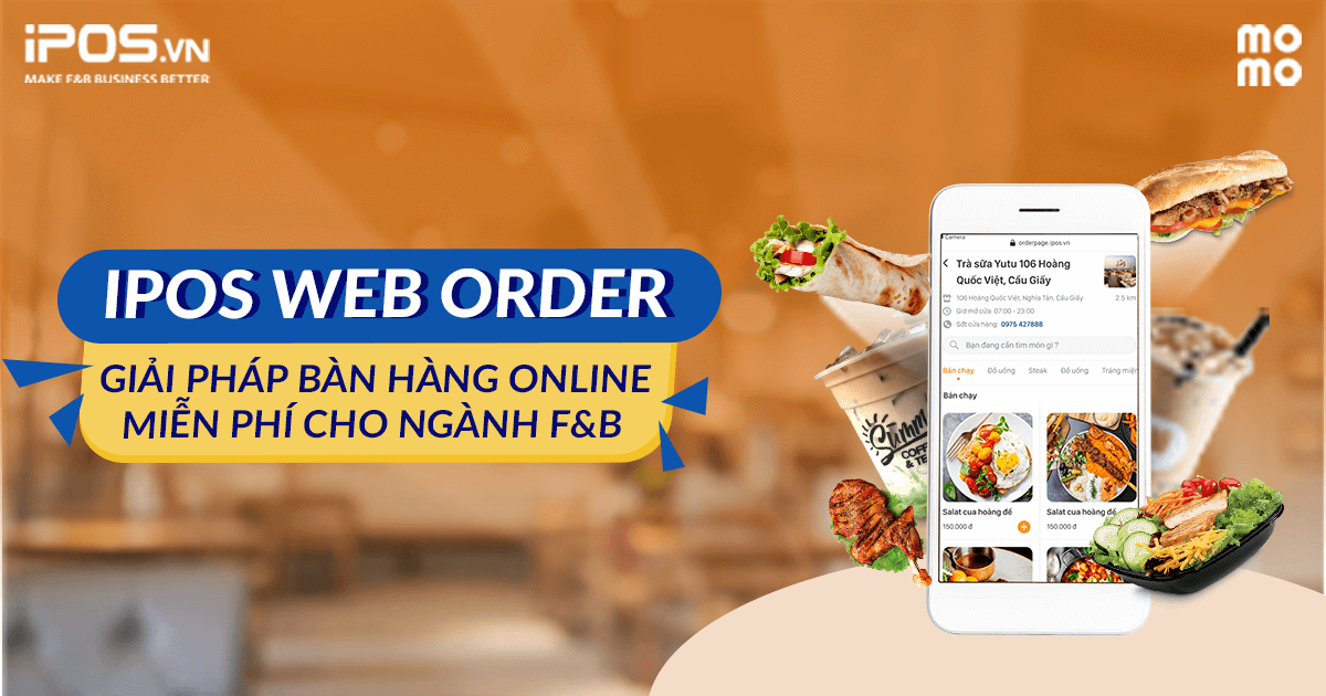 Cùng iPOS WebOrder kinh doanh đồ ăn online dễ dàng với giải pháp thanh toán từ MoMo